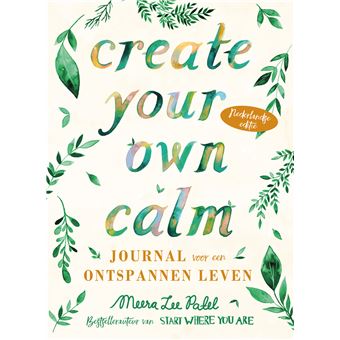 Create your own calm Journal voor een ontspannen leven - broché - Meera ...
