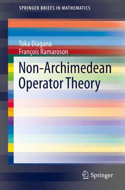 Non-archimedean operator theory - Poche - Toka Diagana - Achat Livre ou ... Non-archimedean operator theory - Poche - Toka Diagana - Achat Livre ou ...