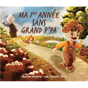 Ma 1ère année sans grand p'pa - cartonné - Martine Donboly, Léa ...