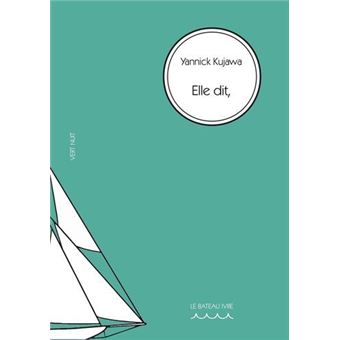 Elle dit, - broché - Yannick Kujawa - Achat Livre | fnac