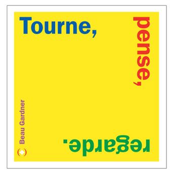 Tourne, Pense, Regarde - cartonné - Beau Gardner - Achat Livre | fnac