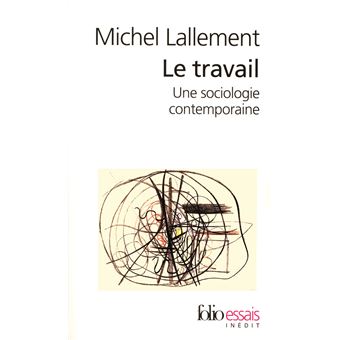 Le travail Une sociologie contemporaine - Poche - Michel Lallement ...
