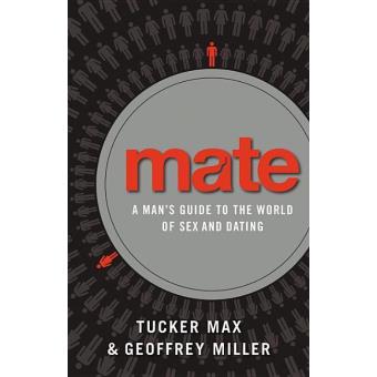 Mate A man's guide to the world of sex and dating - relié - Tucker Max - Achat Livre ou ebook | fnac