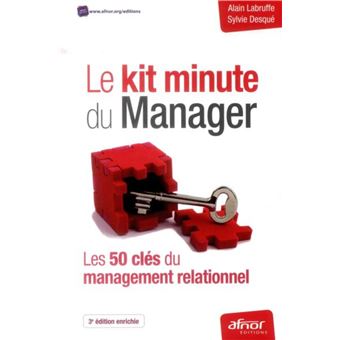 Le kit minute du Manager Les 50 clés du management relationnel ...