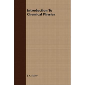 Introduction to chemical physics - Poche - J. C. Slater - Achat Livre ...