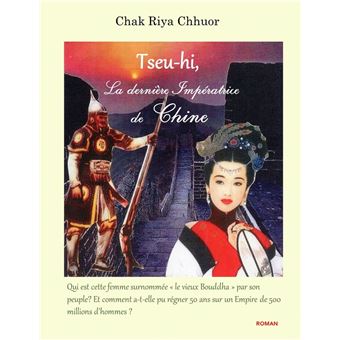 Tseu-hi, la dernière Impératrice de Chine - ebook (ePub) - Chak Riya ...