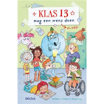 Klas 13 - Klas 13 mag een wens doen - Matthew J. Gilbert, Honest Lee ...