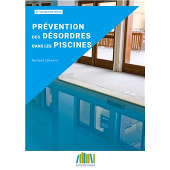 Prévention des désordres dans les piscines - broché - Bertrand Schwartz ...