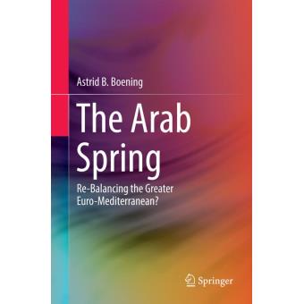The arab spring - relié - Astrid B. Boening - Achat Livre ou ebook | fnac