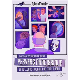 Comment se faire avoir par un pervers narcissique en 10 leçons - broché ...