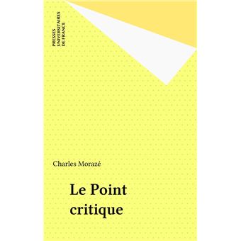 Le Point critique - Gérard Guillet, Charles Morazé - Achat Livre ou ...