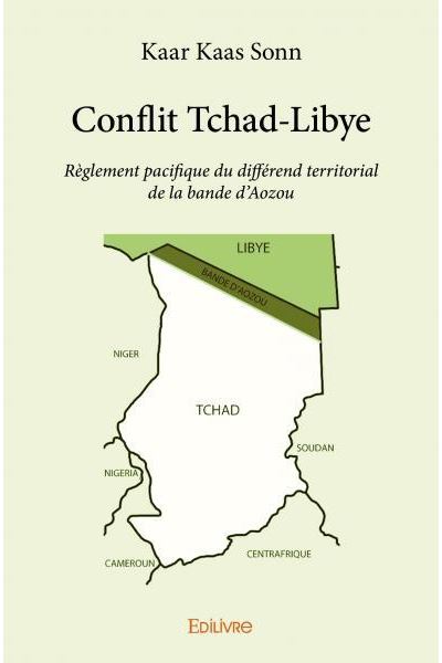Conflit tchad libye Règlement pacifique du différend territorial de la ...