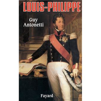 Louis-Philippe - broché - Guy Antonetti - Achat Livre ou ebook | fnac