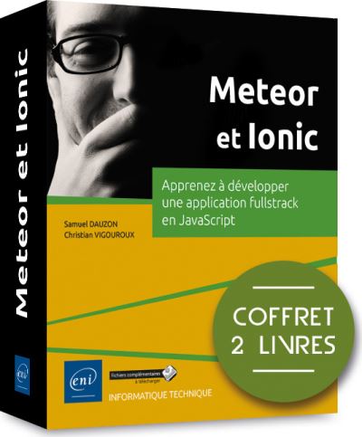 Meteor et Ionic Coffret de 2 Volumes: Apprenez à développer une application fullstack en ...
