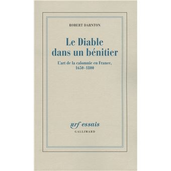 Le Diable dans un bénitier L'art de la calomnie en France, 1650-1800 ...