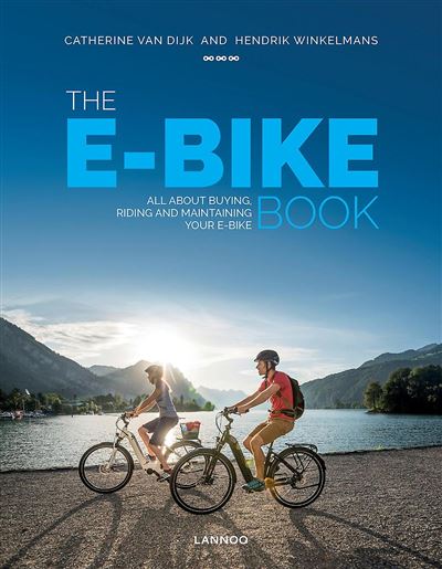 The E-bike book All about buying, ridging and maintaining your e-bike - cartonné - Hendrik ...