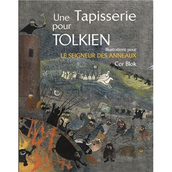 Une tapisserie pour Tolkien. Illustrations pour Le Seigneur des anneaux ...