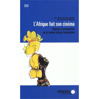 L'Afrique fait son cinéma - Regards et perspectives sur le cinéma ...