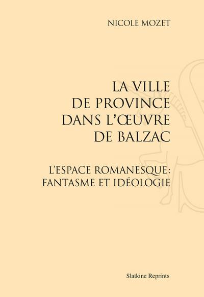 La ville de province dans l'œuvre de Balzac L'espace romanesque ...