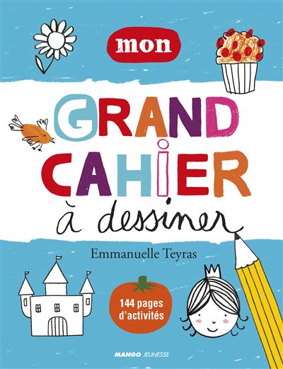 Mon grand cahier à dessiner 144 pages d'activités - broché - Emmanuelle ...