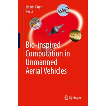 Bio-inspired computation in unmanned aerial vehicle - relié - Haibin ...