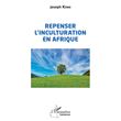Repenser l'inculturation en Afrique - broché - Joseph Kono - Achat ...