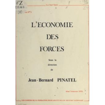 L'Economie des forces - Jean-Bernard Pinatel - Achat Livre ou ebook | fnac