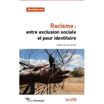Racisme, entre exclusion sociale et peur identitaire - broché - Aurélie ...
