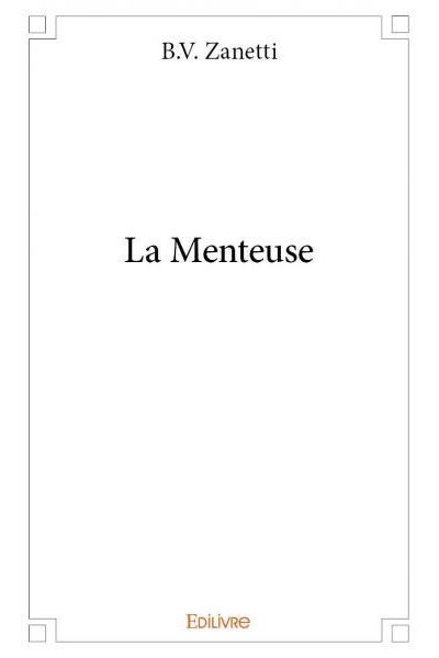La menteuse - broché - B.V. Zanetti - Achat Livre | fnac