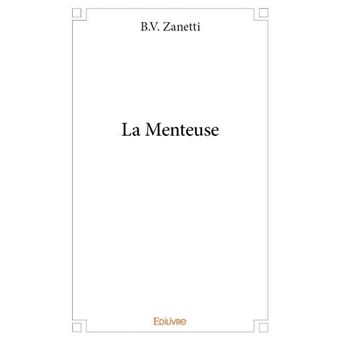 La menteuse - broché - B.V. Zanetti - Achat Livre | fnac