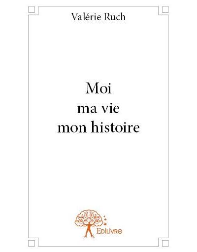 Moi ma vie mon histoire - broché - Ruch Valérie - Achat Livre | fnac