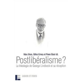Postlibéralisme ? La théologie de George Lindbeck et sa réception ...