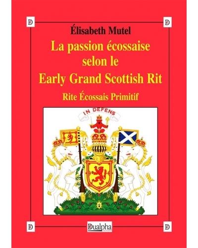 La passion écossaise selon le Early Grand Scottish Rit Rite Écossais ...