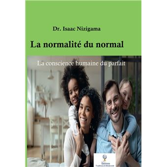 La normalité du normal La conscience humaine du parfait - broché ...
