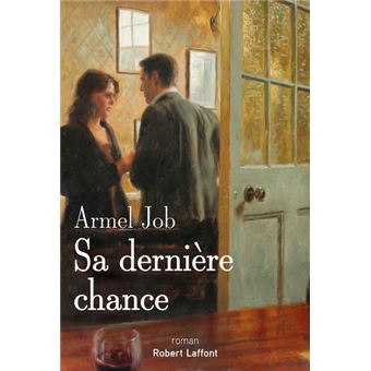 Sa dernière chance - broché - Armel Job - Achat Livre ou ebook | fnac