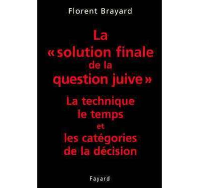 La «solution finale de la question juive» La technique, le temps et les ...