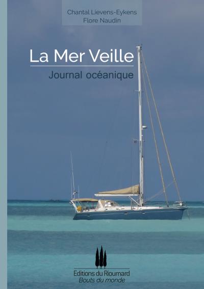La mer veille Journal océanique - broché - Chantal Lievens-Eykens ...