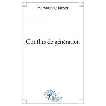Conflits de génération - broché - Maryvonne Meyer - Achat Livre | fnac