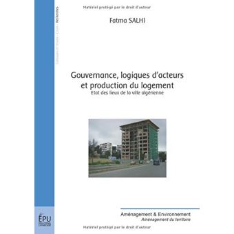 Gouvernance, logiques d'acteurs et production du logement - broché ...