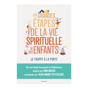 Les grandes étapes de la vie spirituelle de nos enfants - Je frappe à ...