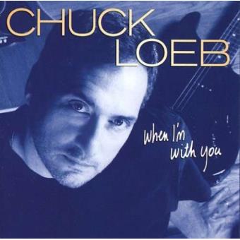 When I'm with you - Chuck Loeb - CD album - Achat & prix | fnac