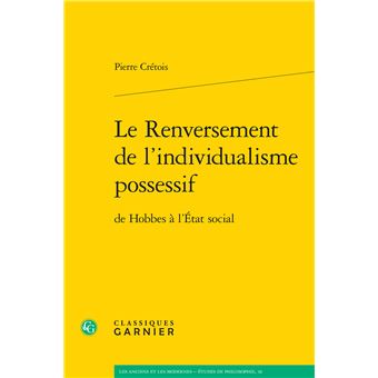 Le Renversement de l'individualisme possessif - broché - Pierre Crétois ...