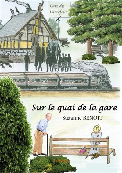 Sur le quai de la gare - broché - Suzanne Benoit - Achat Livre | fnac