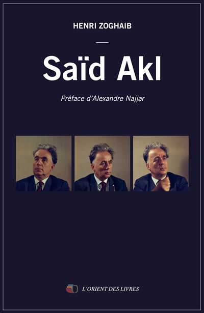 Saïd Akl - relié - Henri Zoghaib - Achat Livre | fnac