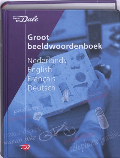 Van Dale groot beeldwoordenboek Nederlands-English-Français-Deutsch ...