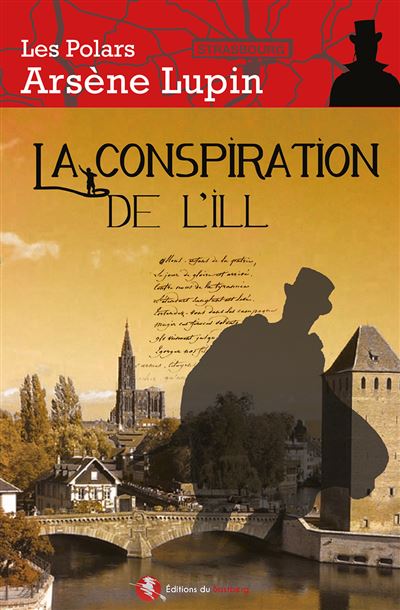 Arsène Lupin - La conspiration de l'Ill - André Cabaret - broché ...