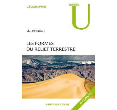 Les formes du relief terrestre Notions de géomorphologie - broché - Max ...