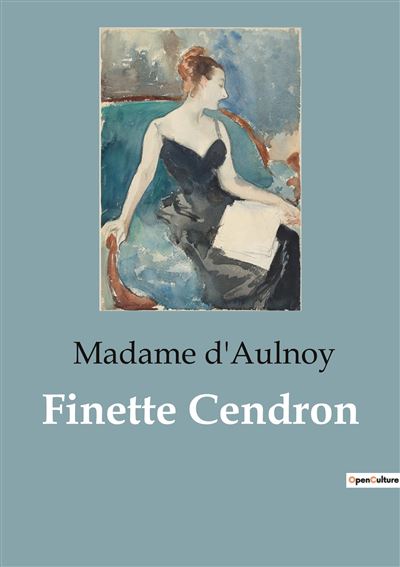 Finette Cendron - broché - Madame d aulnoy - Achat Livre | fnac