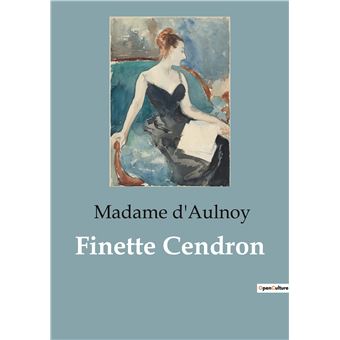 Finette Cendron - broché - Madame d aulnoy - Achat Livre | fnac