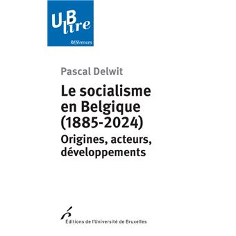 Le socialisme en Belgique (1885-2024) - broché - Pascal Delwit, Livre ...